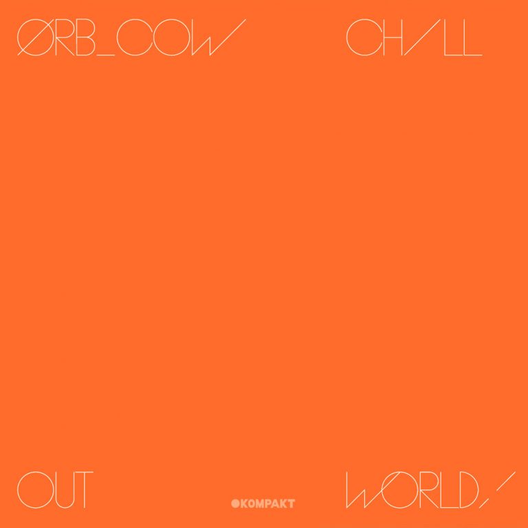 COW / Chill Out, World! | The Orb (Official Site)